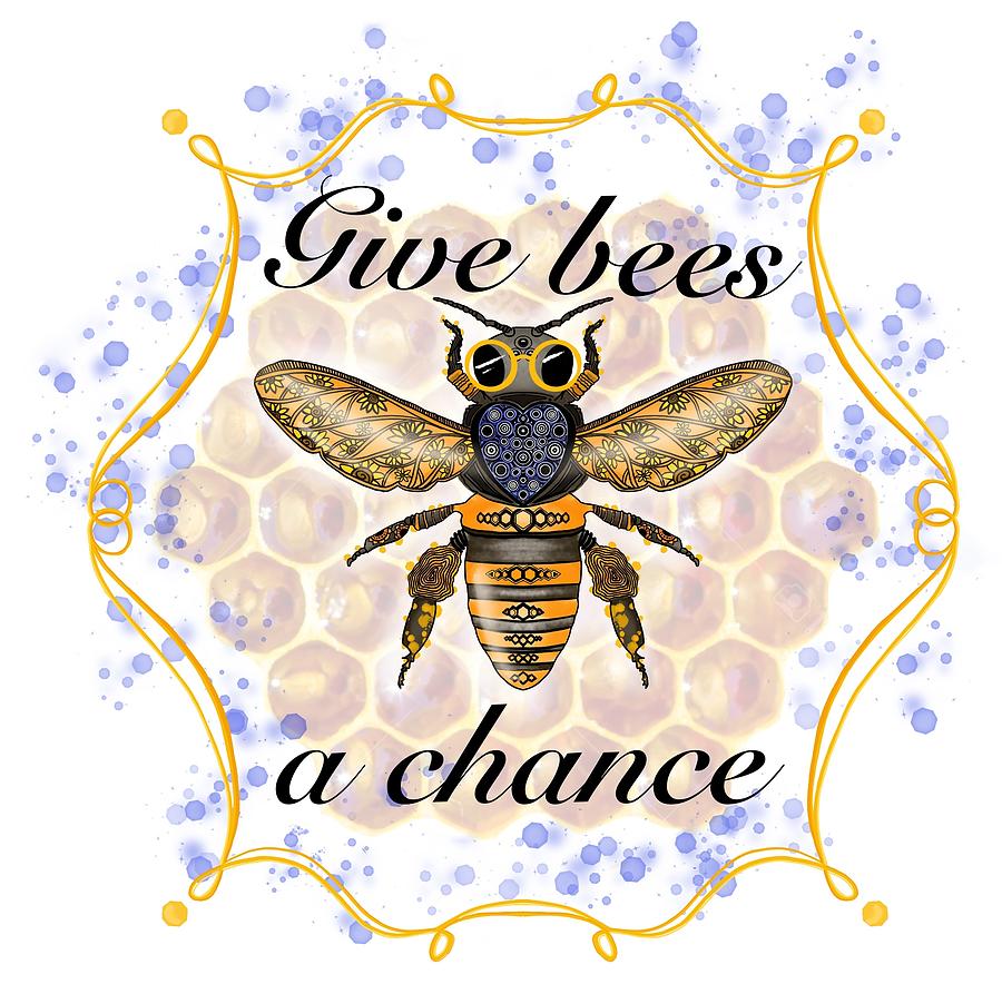 Give bees a chance Digital Art by Samantha Nelson