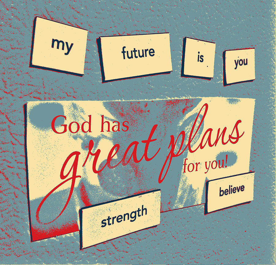 God Has Great Plans For You Digital Art by Joey OConnor Photography
