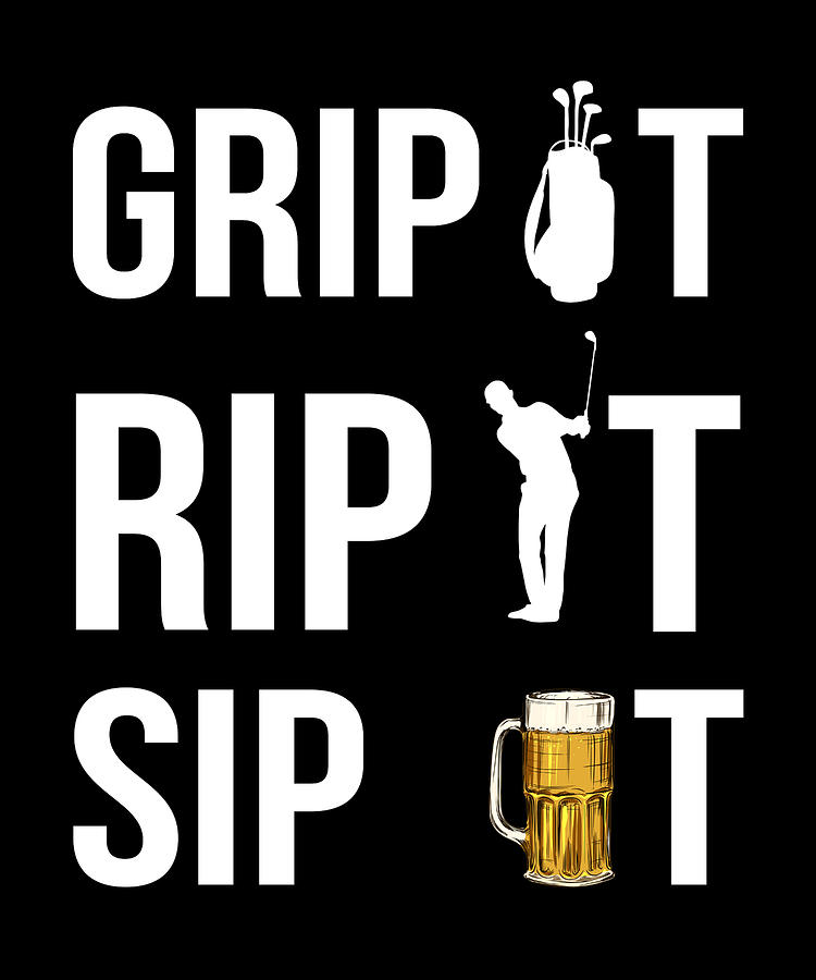 Grip It Rip It Sip It Golf Ball Golfer Golfing Painting by Amango Design - Pixels