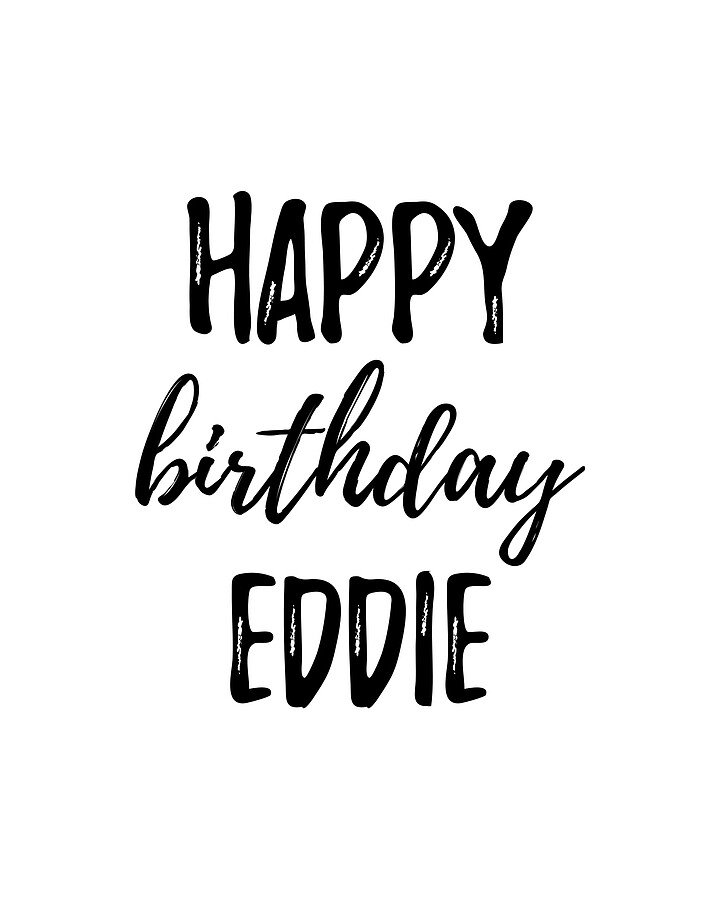 Happy Birthday Eddie Digital Art by Jeff Creation - Fine Art America