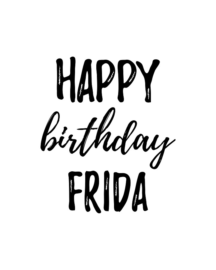 Happy Birthday Frida Digital Art by Funny Gift Ideas