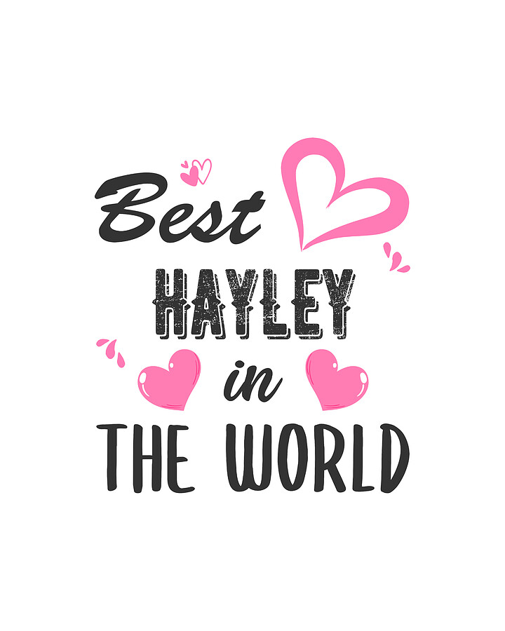 Hayley Name, Best Hayley in the World Digital Art by Elsayed Atta - Fine Art America