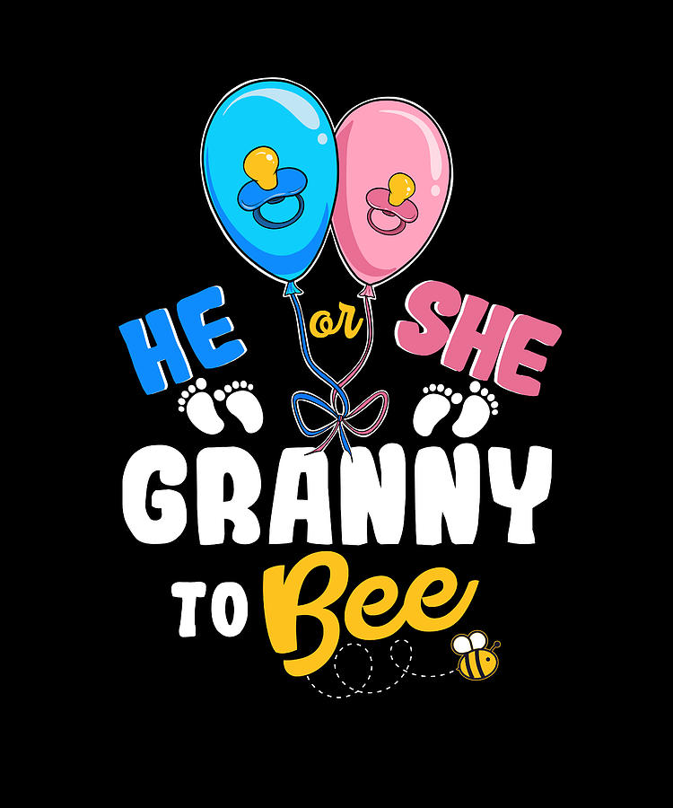 He Or She Granny To Bee Best Grandma Ever Grandmother Digital Art By Maximus Designs Fine Art