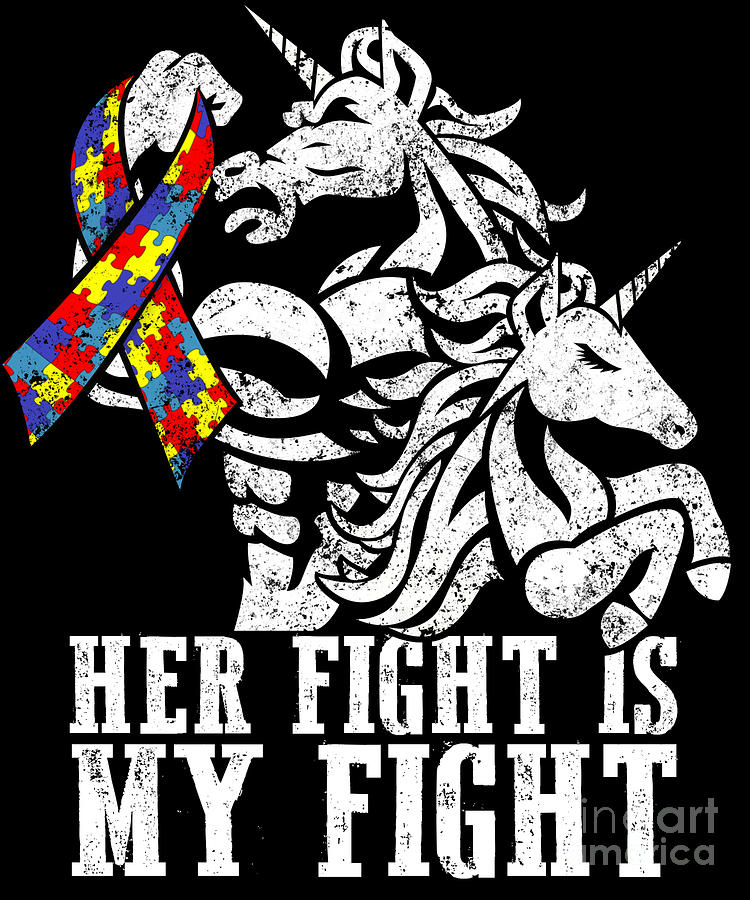 Her Fight is My Fight Autism Ribbon Unicorn Dad Daughter design Digital ... Her Fight is My Fight Autism Ribbon Unicorn Dad Daughter design Digital ...