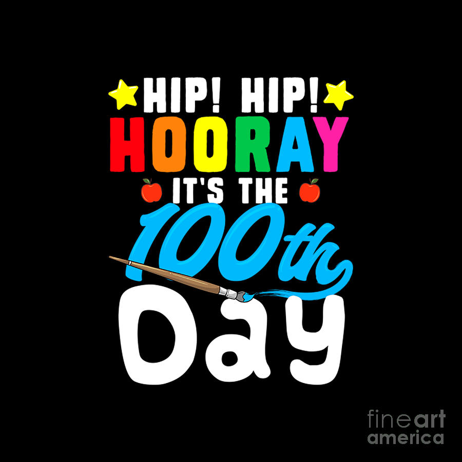 Hip Hip Hooray It_s The 100th Day of School Cute 100 Days Digital Art ...