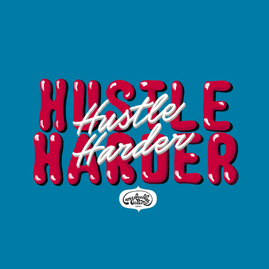 Hustle Harder Pop Culture Lettering Art Blue Painting by Harris Clarke ...