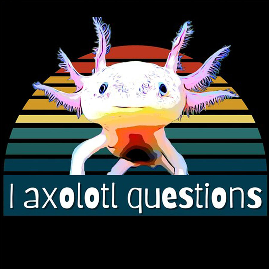 I axolotl questions Digital Art by Daniel Valdez - Fine Art America