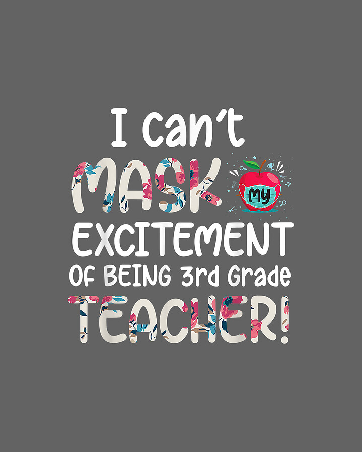 I Cant Mask My Excitement of being your Third Grade Teacher Digital Art ...