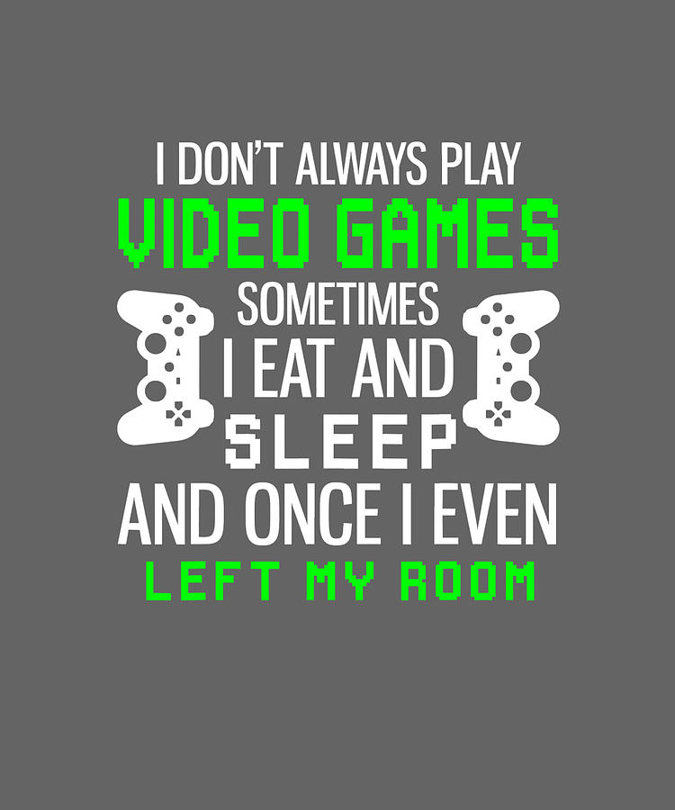 I Dont Always Play Video Games Funny Classic Painting by Wilkinson ...