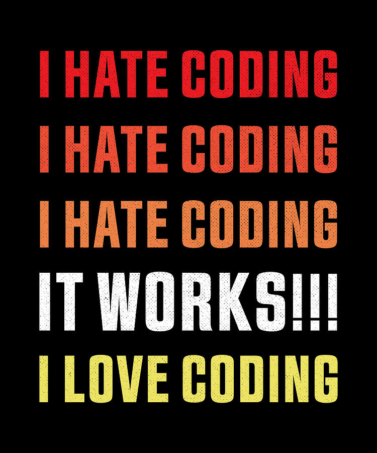 I hate and love Coding Programmer Gift Digital Art by Philip Anders ... I hate and love Coding Programmer Gift Digital Art by Philip Anders ...