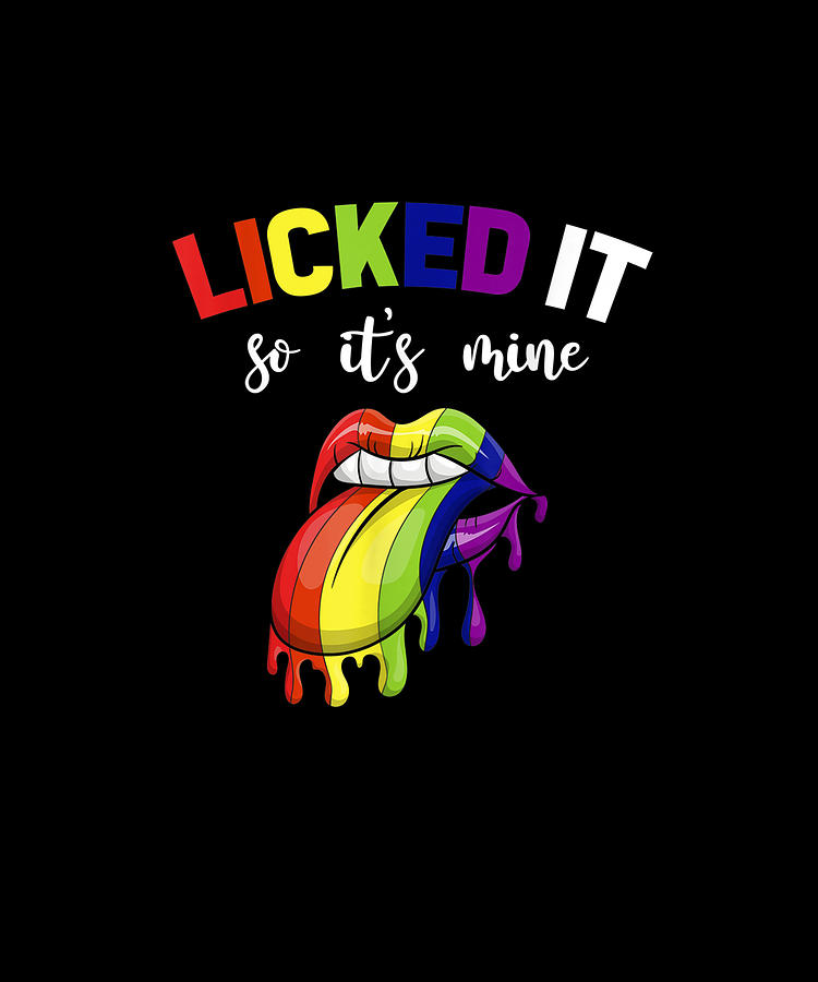 I Licked It So Its Mine Lesbian Lgbtq T Rainbow Flag Lgbt Drawing By