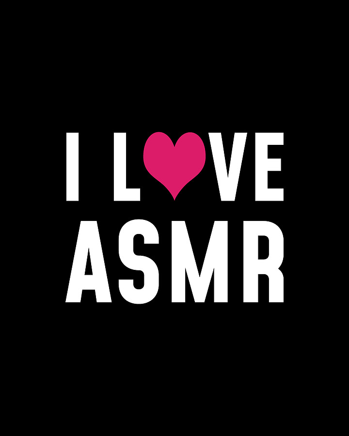 I Love ASMR Digital Art by ShirTom - Fine Art America