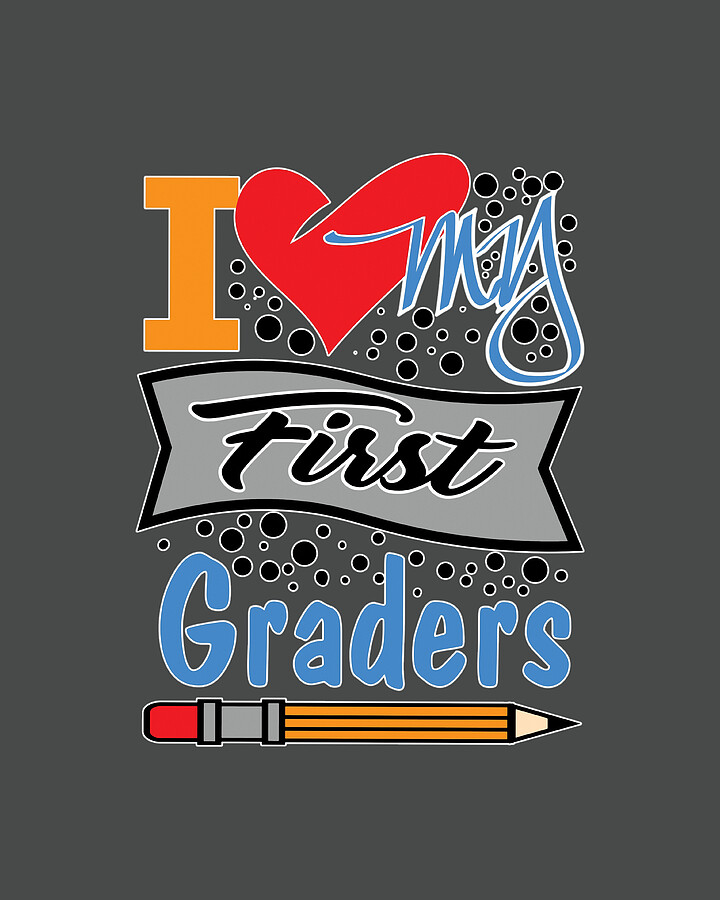 I Love My First Graders1St Grade Teachers Class Digital Art by Roning ...