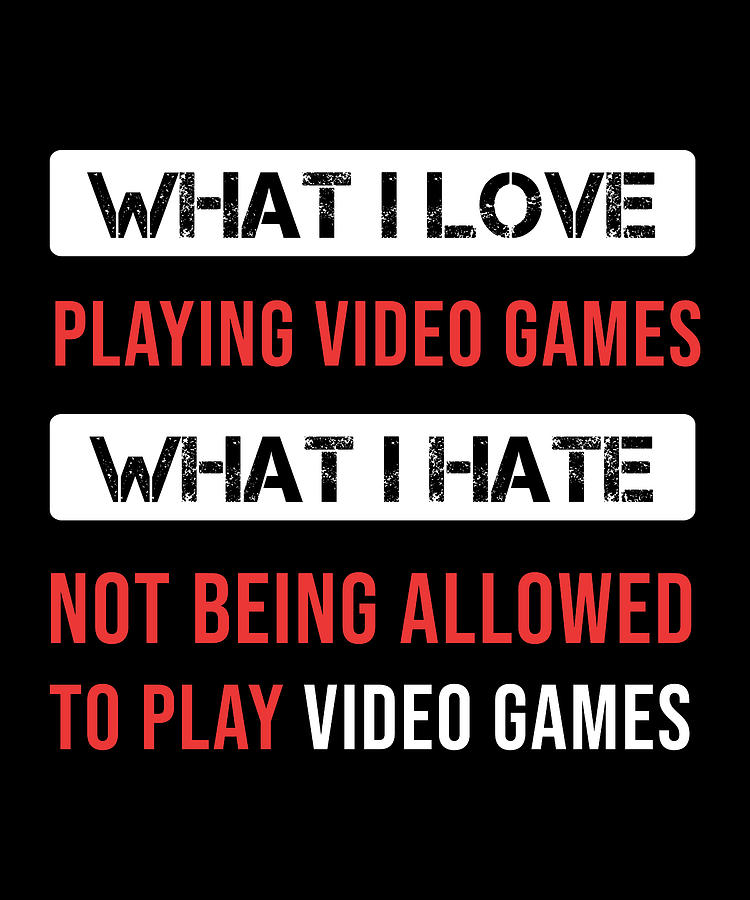 I Love Playing Video Games Gaming Gift Digital Art by P A - Fine Art ...