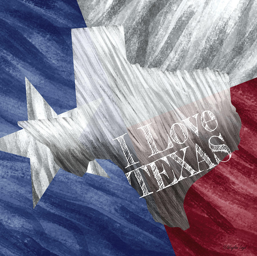 I Love Texas with Texas Flag Digital Art by Waylan Loyd - Fine Art America