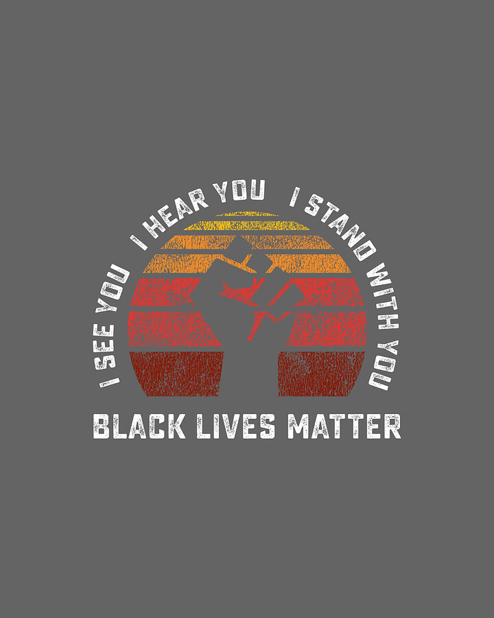 I See You I Hear You I Stand With Black Lives Matter Ally Digital Art ...