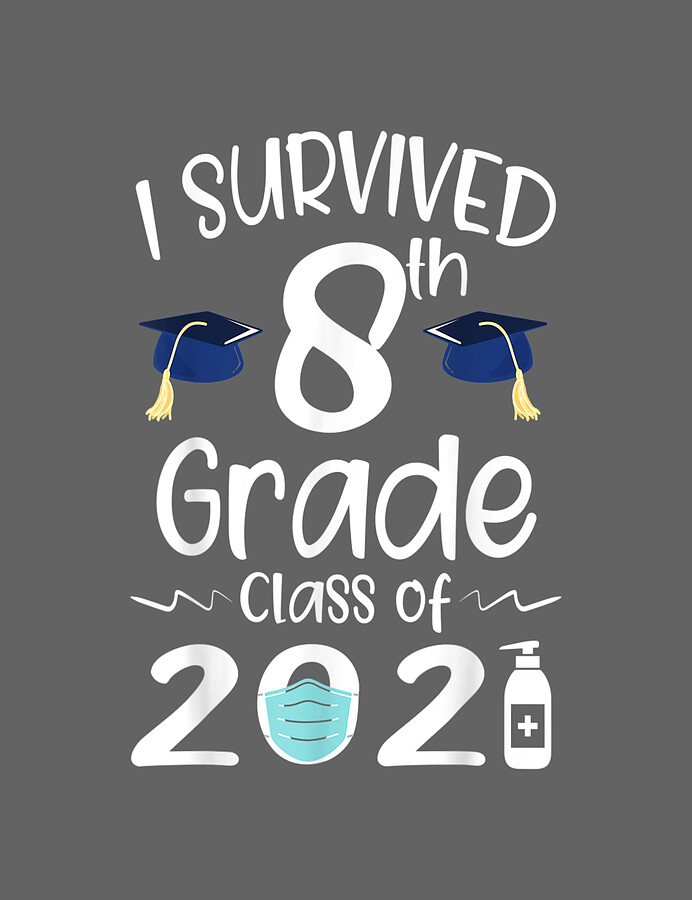 I Survived 8th Grade Class Of 2021 Digital Art by Anh Nguyen - Fine Art ...