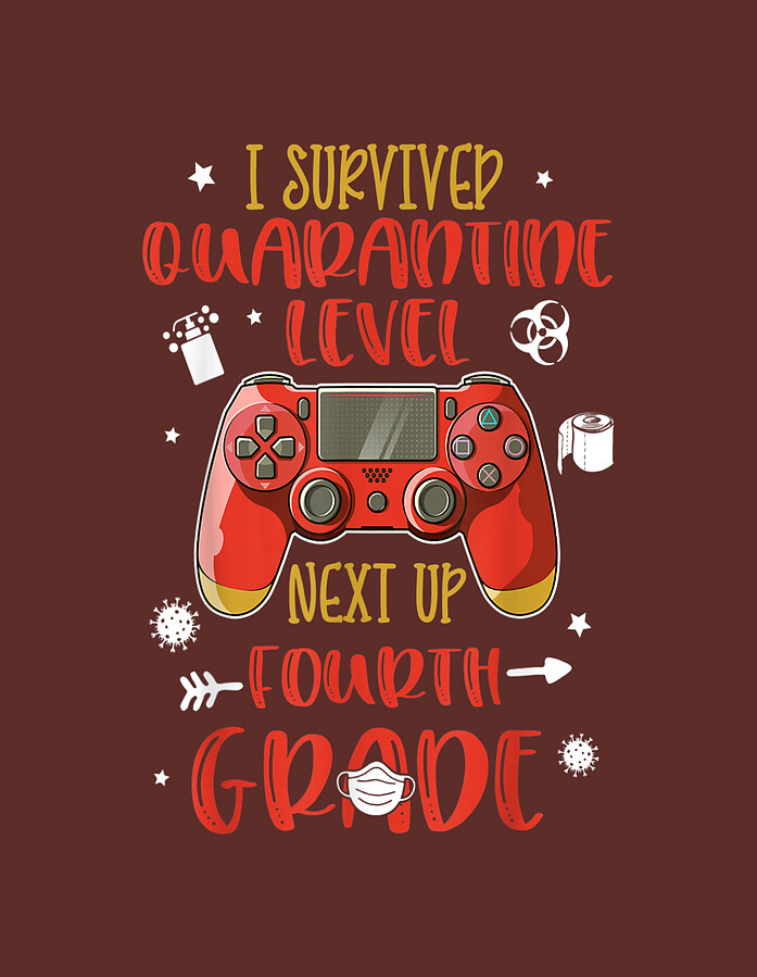I Survived Quarantine Level Next Up Fourth Grade Digital Art by Anh ...