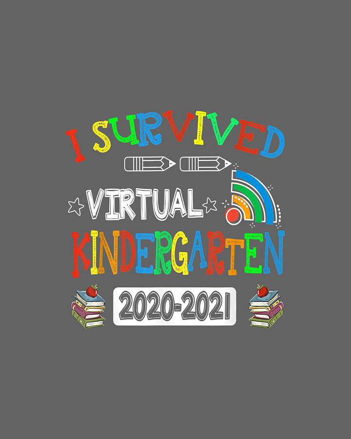 I Survived Virtual Kindergarten 2020-2021 Digital Art by Anh Nguyen ...