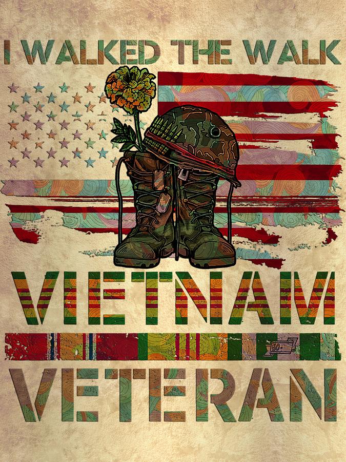 I Walked The Walk Vietnam Veterans American Flag Digital Art by Grover ...