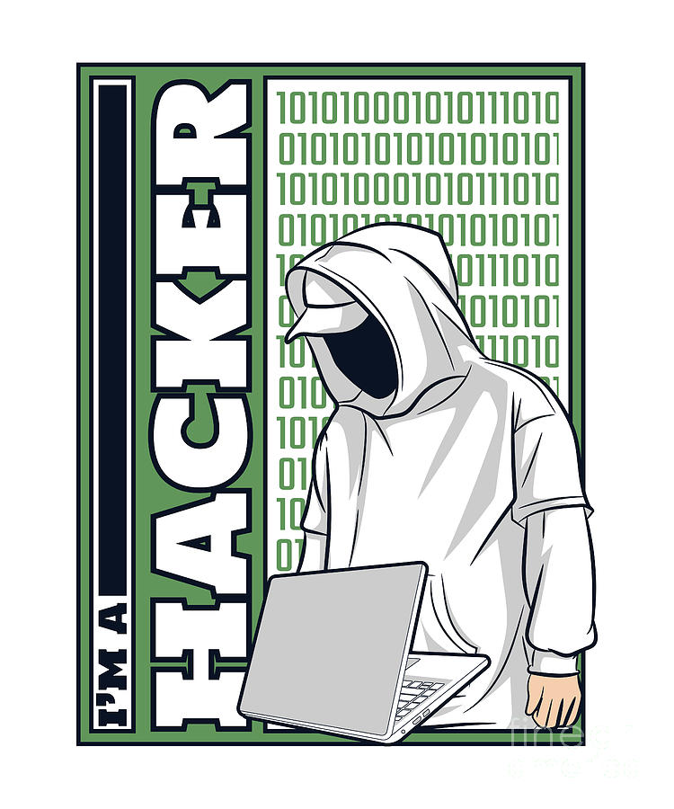 I'm A Hacker White Hat Black Hat Ethical Hacking Hacker Digital Art by Graphics Lab - Fine Art ...