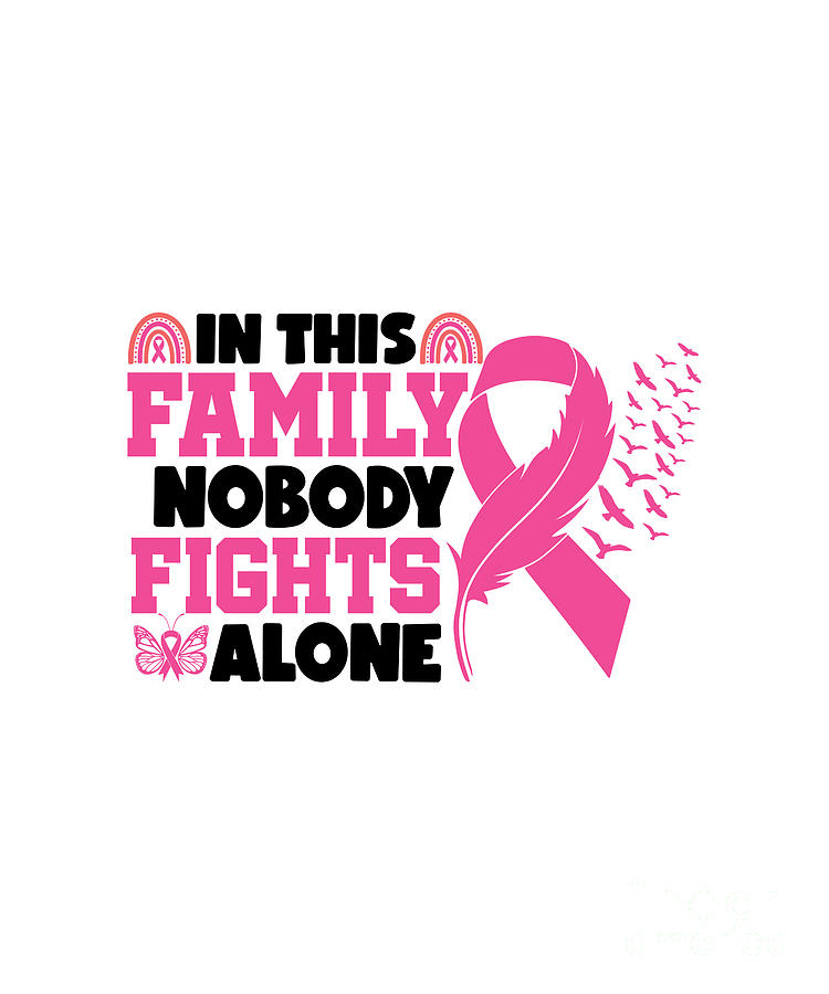 In This Family Nobody Fights Alone Breast Cancer Awareness Pink Cancer ...