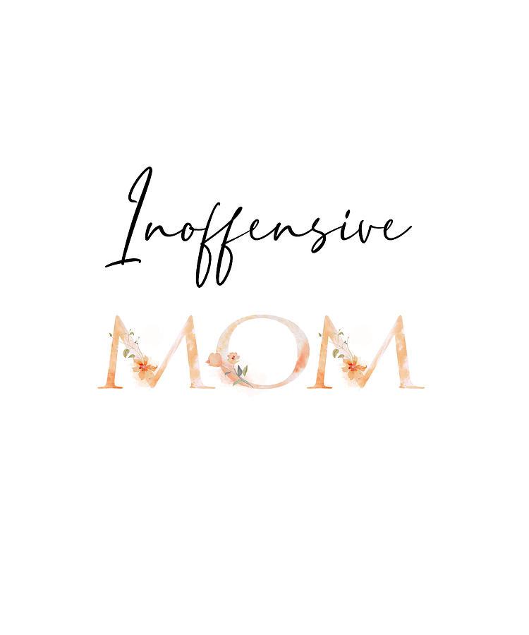 Inoffensive Mom Digital Art by Vidddie Publyshd - Fine Art America