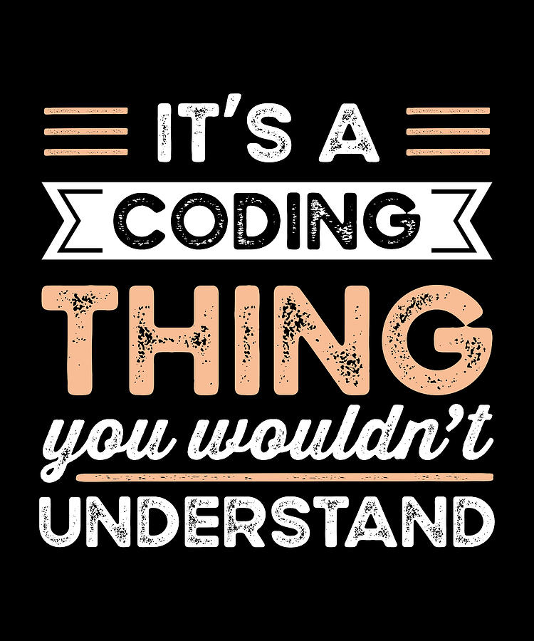 It's a Coding Thing Funny Programmers Gift Digital Art by Qwerty ...