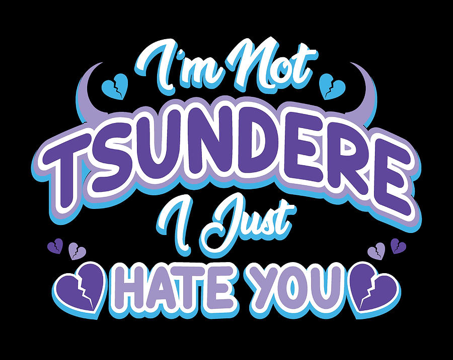 Ix27m Not Tsundere I Just Hate You Poster stars Painting by Morgan ...