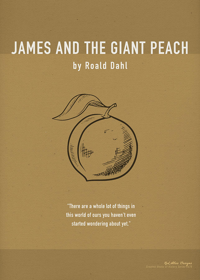 James and The Giant Peach by Roald Dahl Greatest Books Minimalist ...