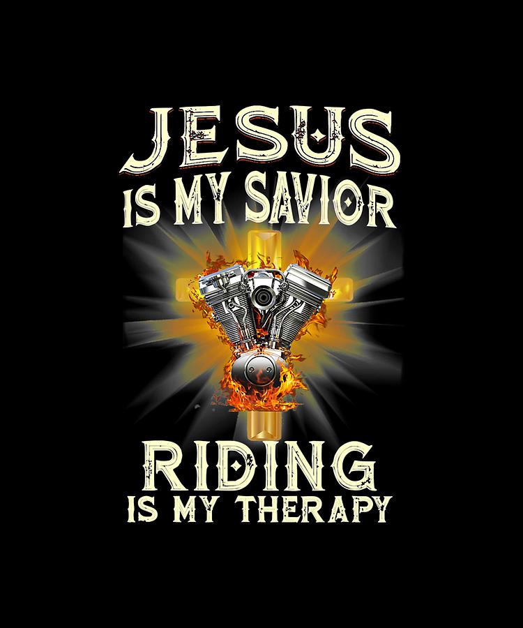 Jesus Is My Savior Riding Is My Therapy - Jesus Motorcycle Painting by ...