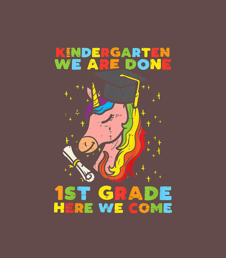 Kids Kindergarten We Are Done 1st Grade Unicorn Graduation Girls ...