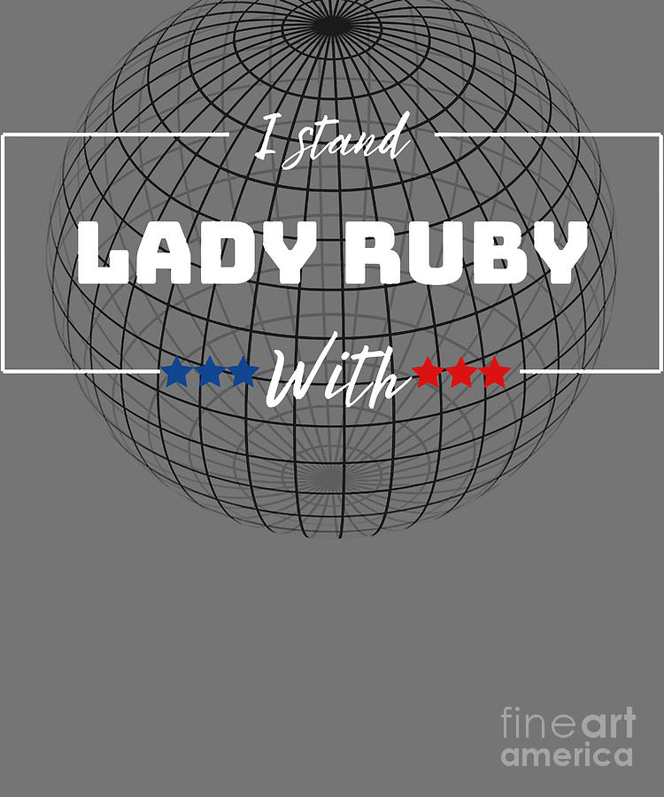 Lady Ruby Freeman Lady Ruby I Stand With Lady Ruby Stay Strong Lady ...