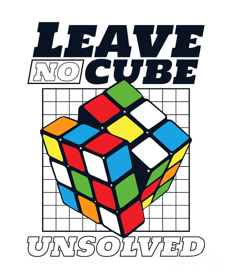 Leave No Cube Unsolved Speedcubing Cubing Cuber Speed Cuber Digital Art