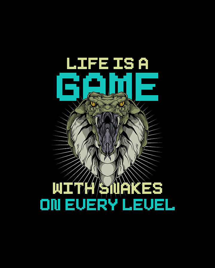 Life Is A Game Snake Reptile Cobra Python Pet Gift Digital Art by ...