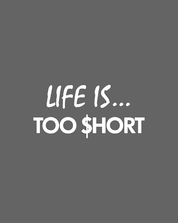 Life Is Too Short Rapper Digital Art by Zakarias Jonsson - Pixels