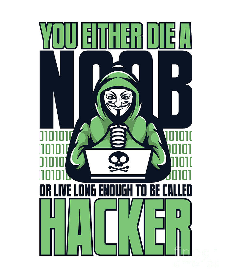 Live Long Enough To Be Called Hacker Ethical Hacking Hacker Digital Art By Graphics Lab Fine