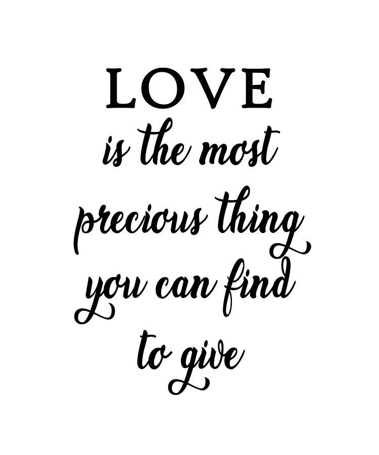 Love Is The Most Precious Thing You Can Find To Gi Photograph By Vivid Pixel Prints Fine Art