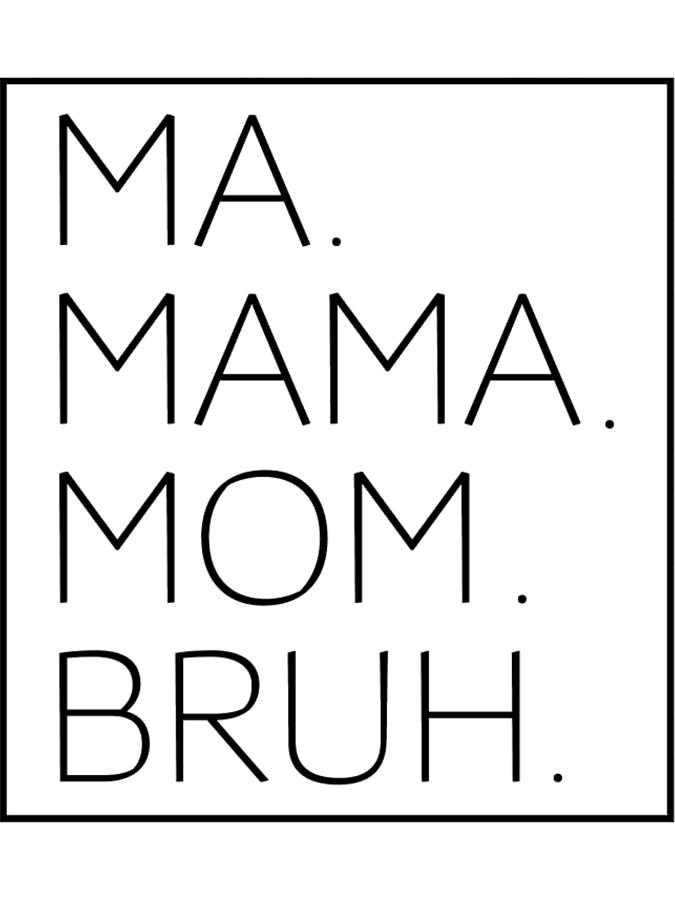 Ma Mama Mom Bruh Mother Mommy Sarcastic Funny Mothers Day Photograph