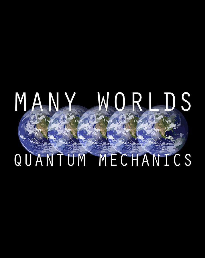 Many Worlds Quantum Mechanics Physics Digital Art by Luke Henry Many Worlds Quantum Mechanics Physics Digital Art by Luke Henry