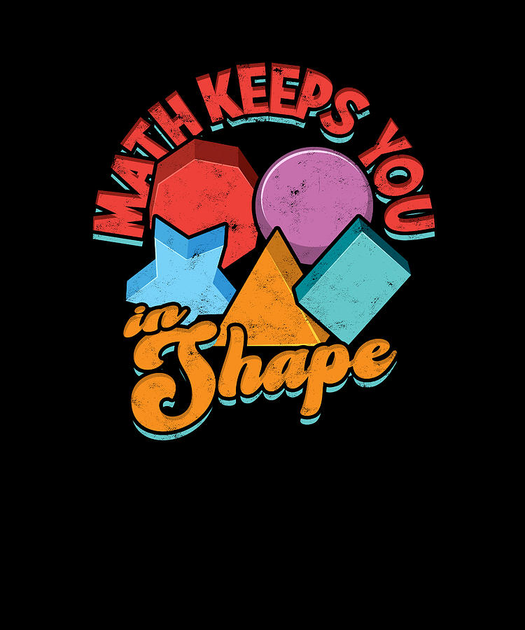 Math keeps you in shape - math problems Digital Art by Anthony Isha ...