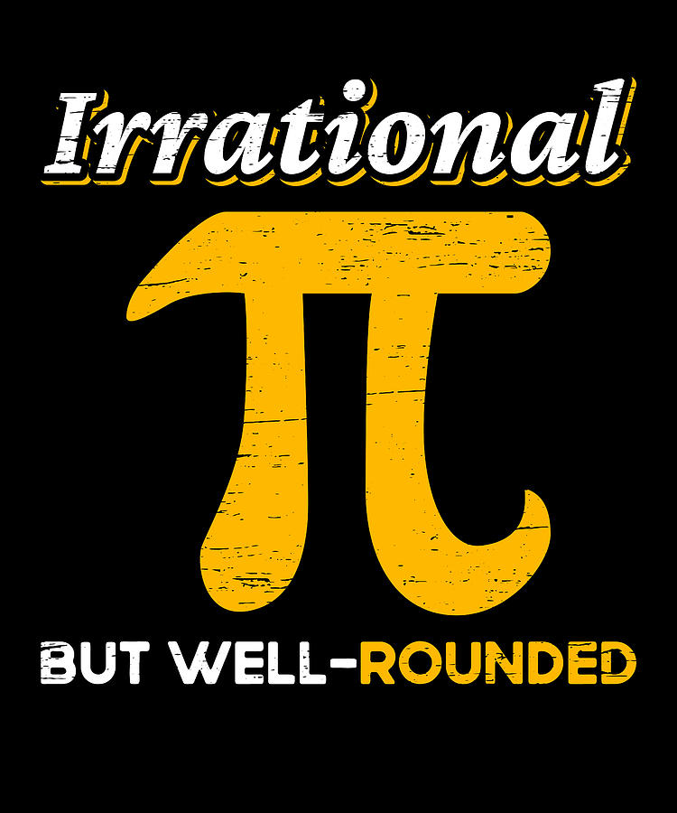 Math Teacher Mathematician Irrational But Well-Rounded Digital Art by ...