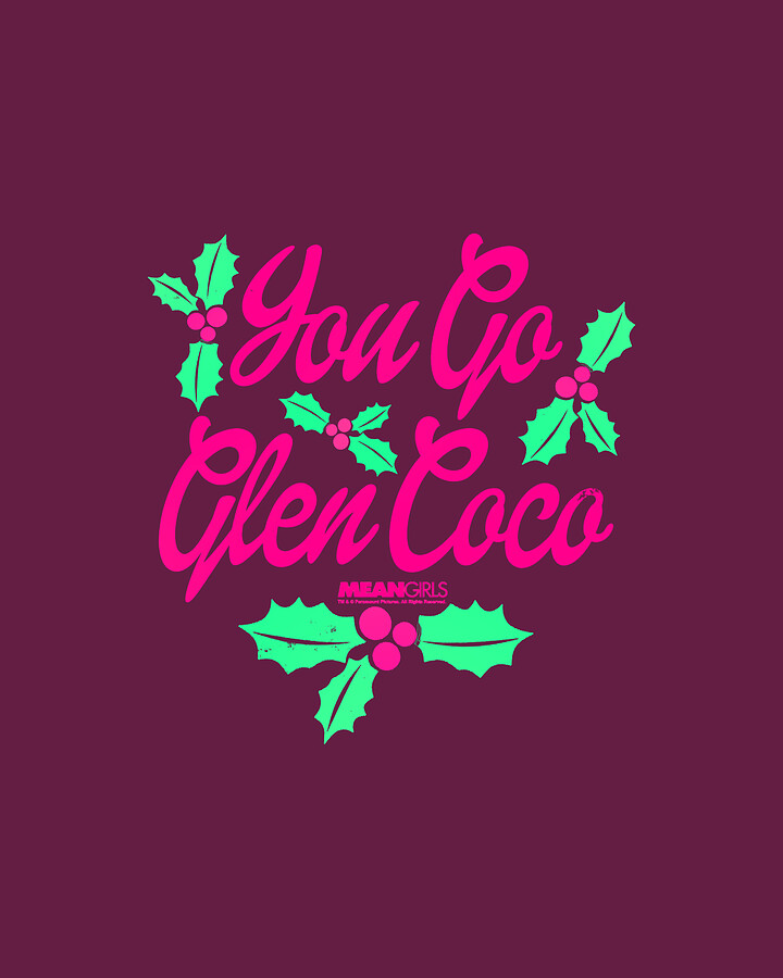 Mean Girls You Go Glen Coco Holly Berries Christmas Digital Art by ...