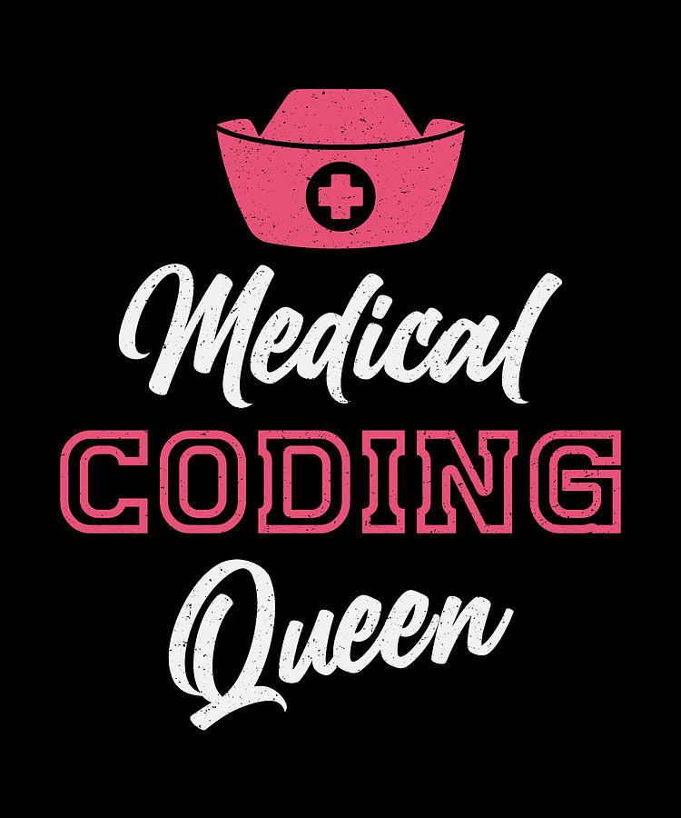 Medical Coder Queen Coding Icd Programmer Coder Digital Art By Tshirtconcepts Marvin Poppe