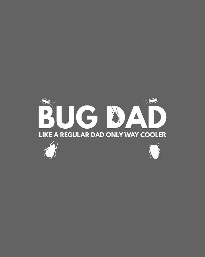 Mens Bug Dad Like A Regular Dad Funny Bug Lover Entomologist Digital ...