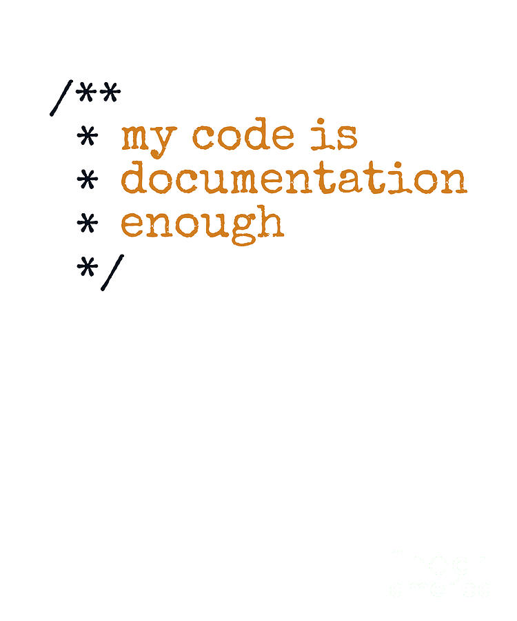My Code Is Documentation Enough Engineer Software Developer Digital Art