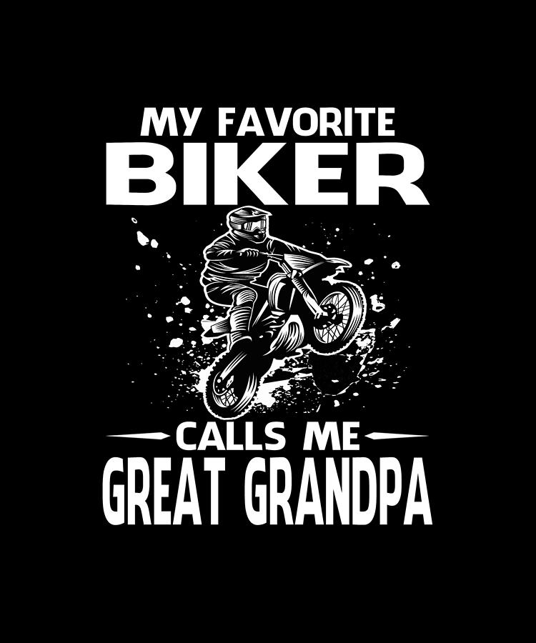 My Favorite Biker Calls Me GREAT GRANDPA Fathers Day Drawing by DHBubble - Fine Art America