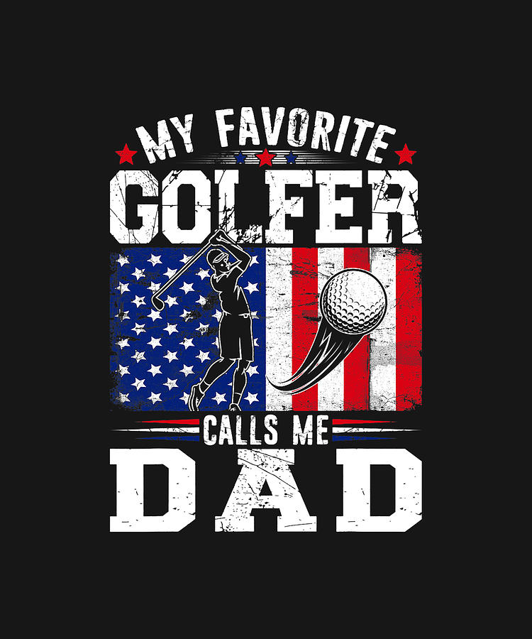 My Favorite Golfer Calls Me Dad s Family Father's Day Drawing by DHBubble - Fine Art America