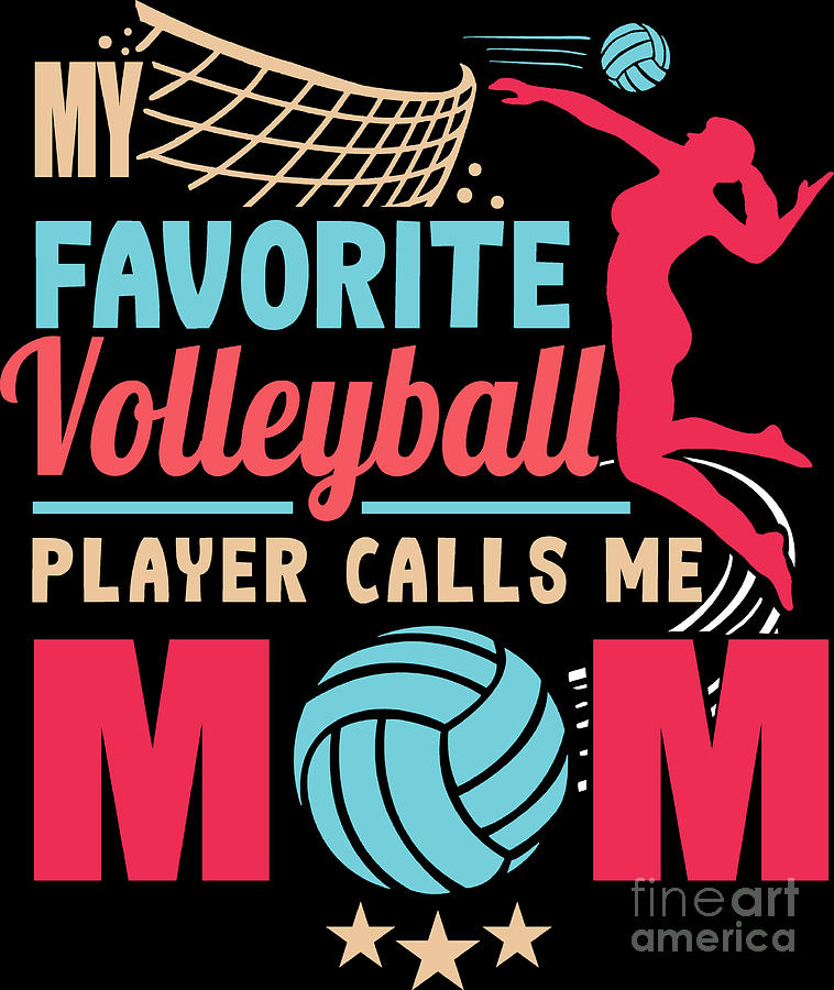 My Favorite Volleyball Player Calls Me Mom Sports Digital Art By