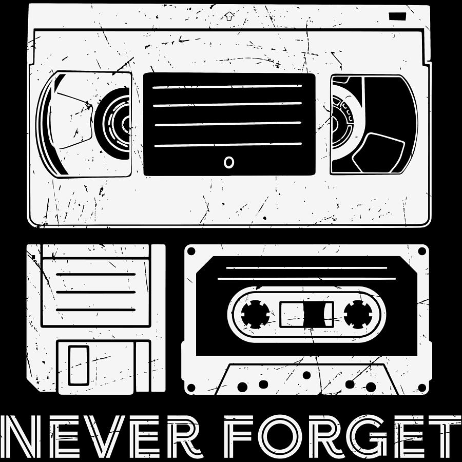 Never Forget VHS Cassette Floppy Funny Digital Art by Sweet Birdie ...